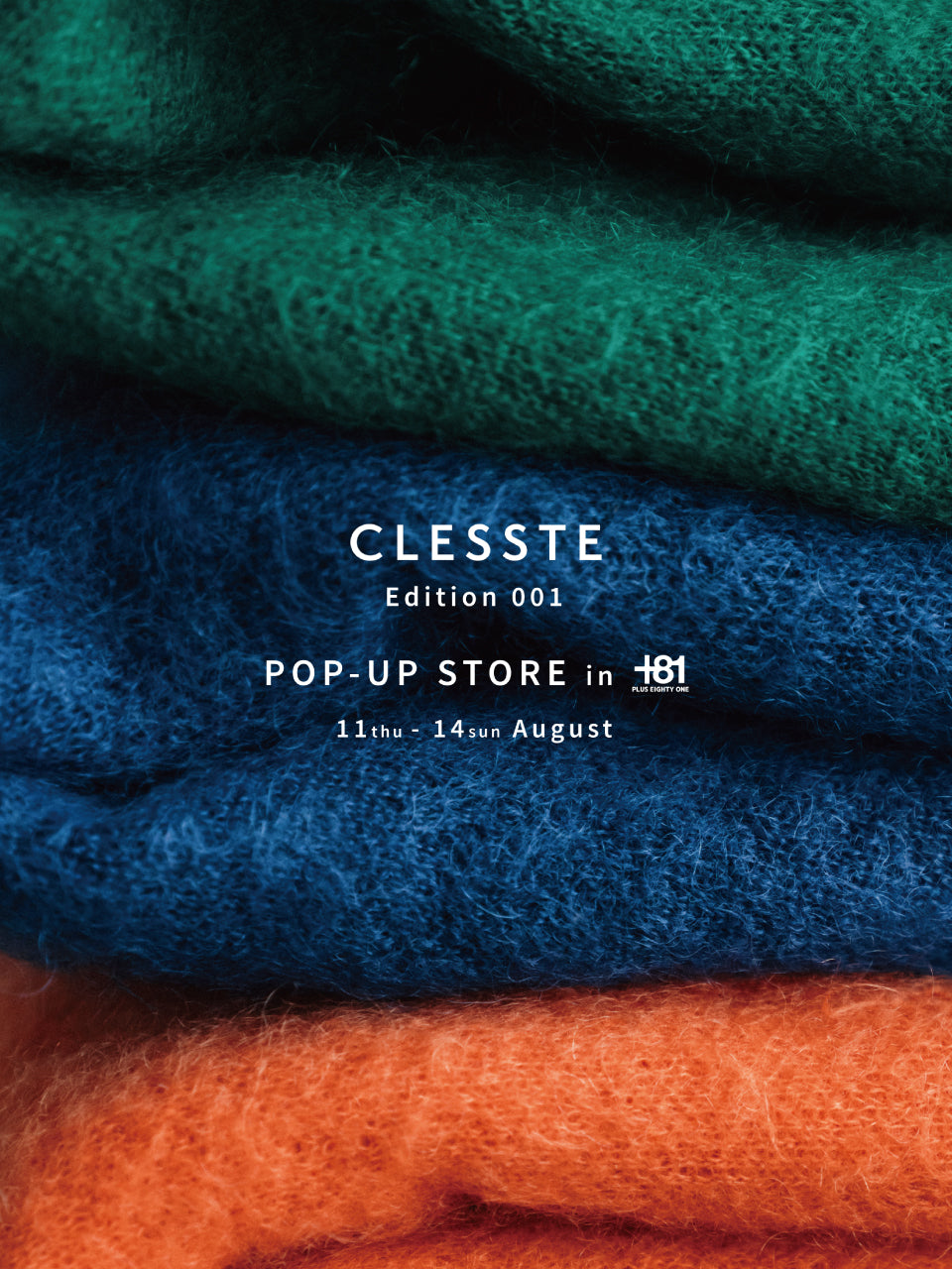 New Brand「CLESSTE」POP UP STORE – +81